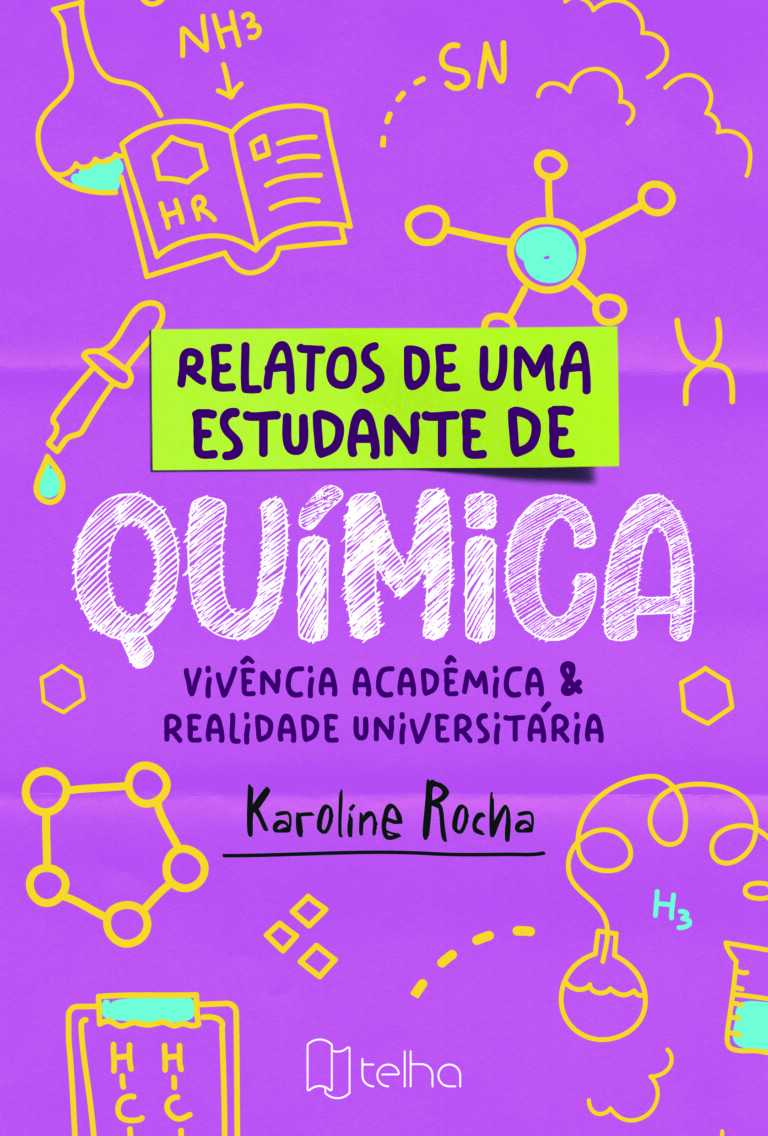 Relatos de uma estudante de Química: vivência acadêmica e realidade ...