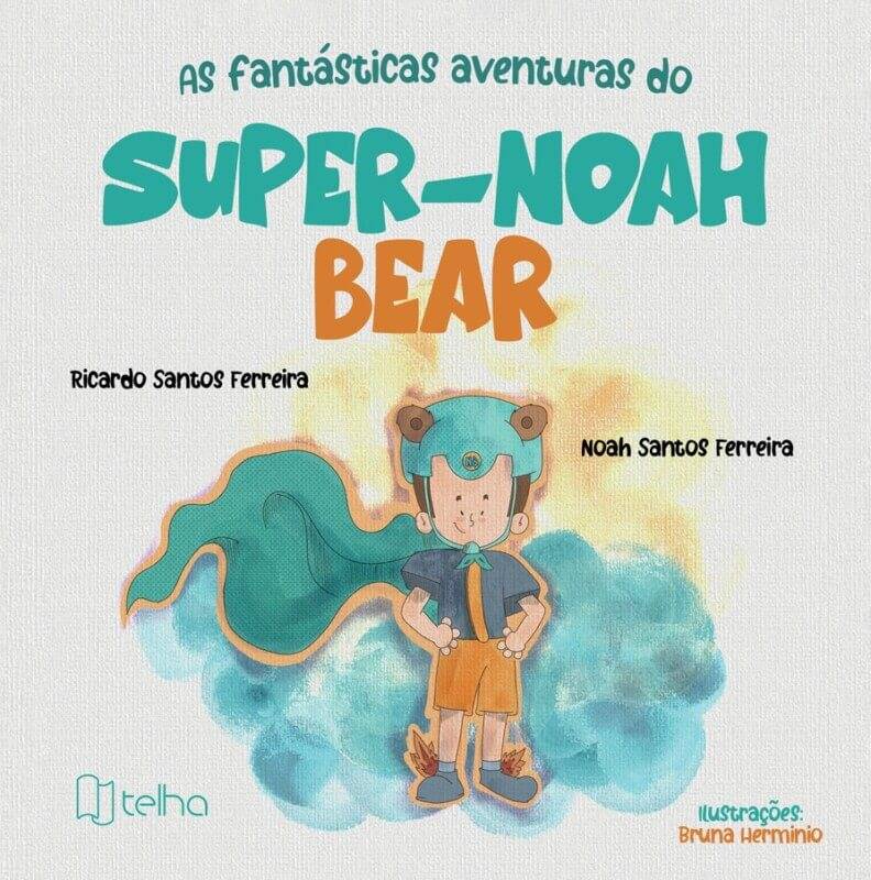 As fantásticas aventuras do Super-Noah Bear - Editora Telha